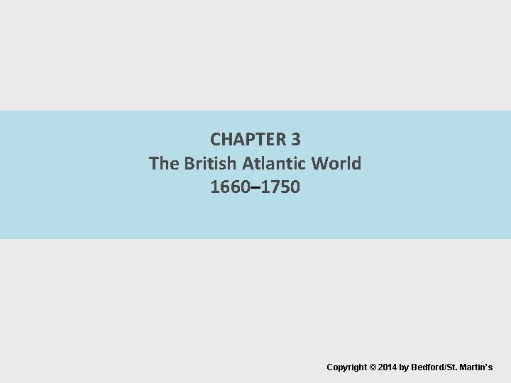 CHAPTER 3 The British Atlantic World 1660 1750