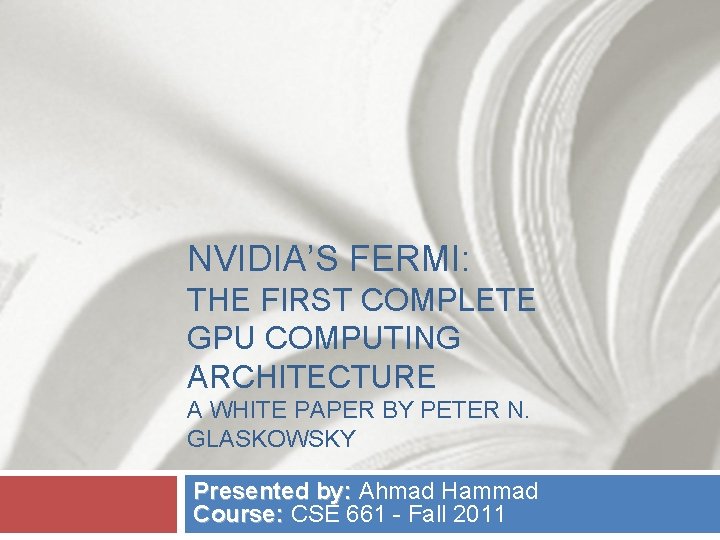 NVIDIAS FERMI THE FIRST COMPLETE GPU COMPUTING ARCHITECTURE