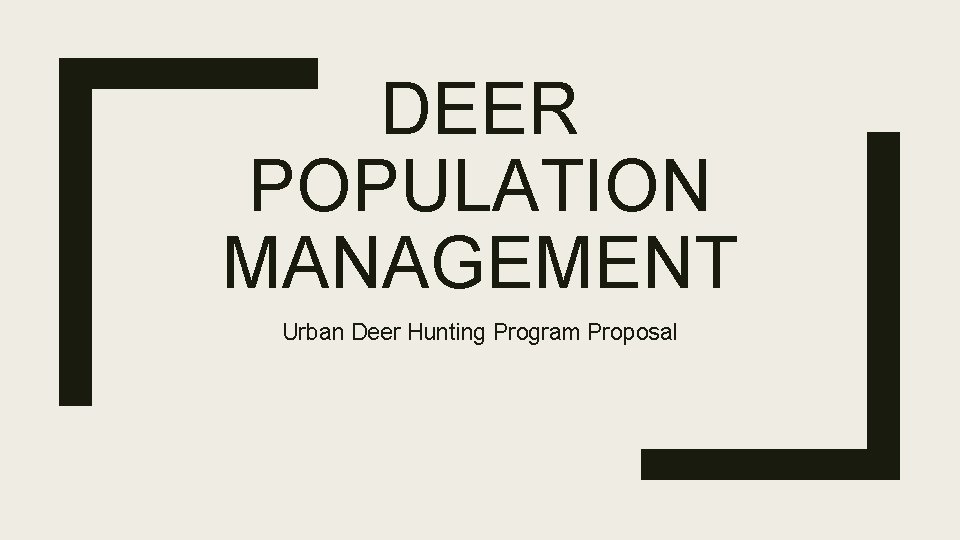 DEER POPULATION MANAGEMENT Urban Deer Hunting Program Proposal