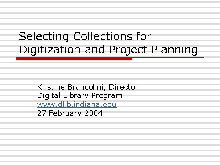 Selecting Collections for Digitization and Project Planning Kristine