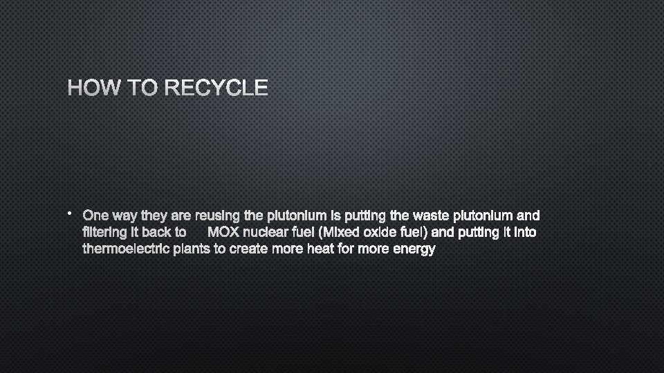 NUCLEAR POWER AND HOW TO REUSE WASTE HOW