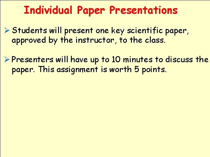 Individual Paper Presentations Students will present one key