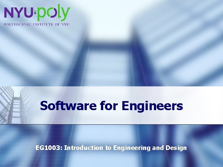 Software for Engineers EG 1003 Introduction to Engineering