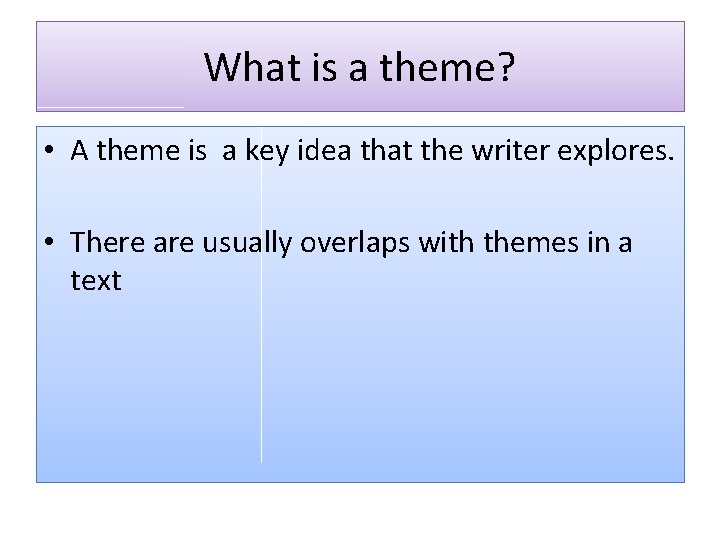 What is a theme A theme is a