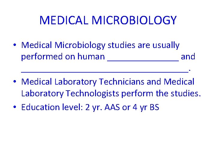 MEDICAL MICROBIOLOGY WHAT IS MEDICAL MICROBIOLOGY WHO STUDIES