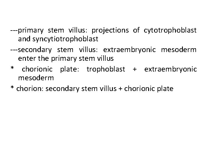 The development of fetal membranes and placenta 1