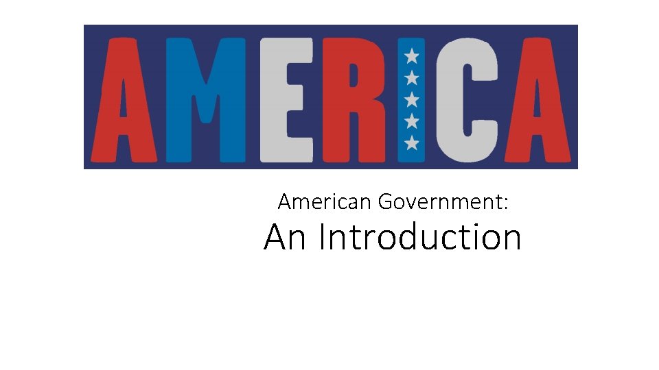 American Government An Introduction PURPOSE OF GOVERNMENT Compose