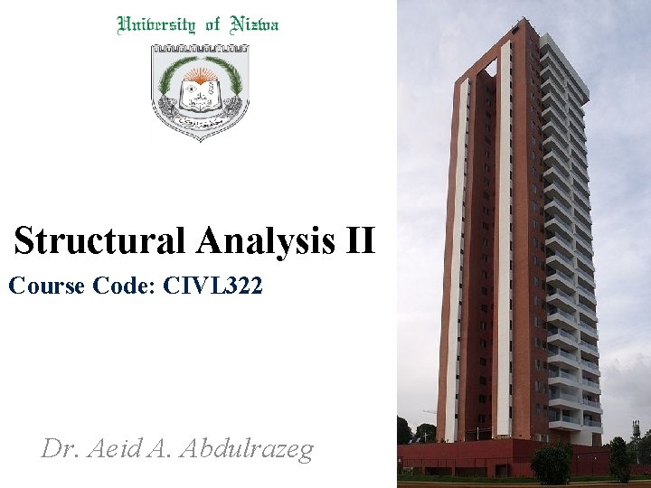 Structural Analysis II Course Code CIVL 322 Dr