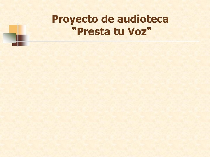 Proyecto de audioteca Presta tu Voz Algunos ejemplos