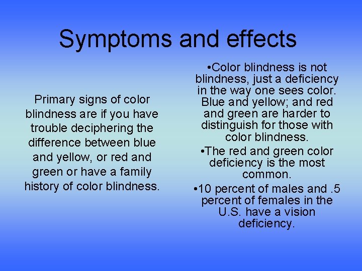 Color Blindness Color blindness is the inability to