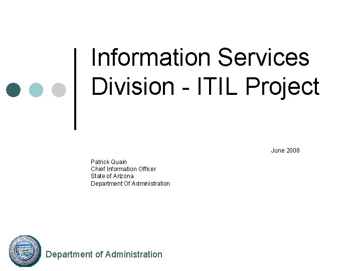 Information Services Division ITIL Project June 2008 Patrick