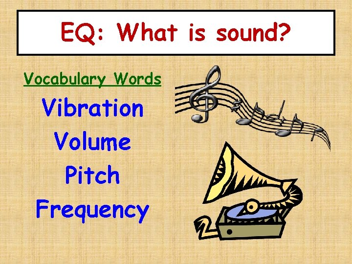 Sound and Light EQ What is sound Vocabulary