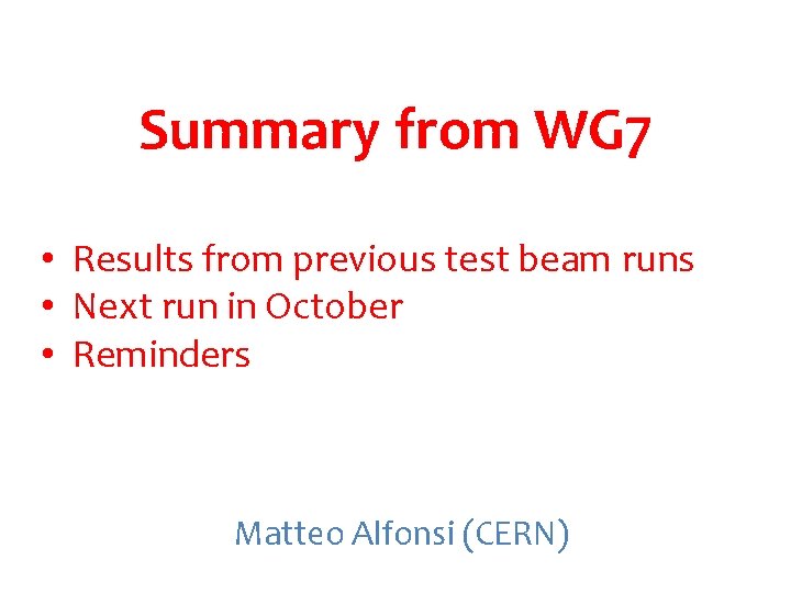 Summary from WG 7 Results from previous test