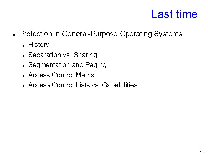 Last time Protection in GeneralPurpose Operating Systems History