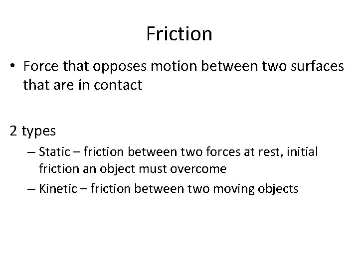 Forces Def an action exerted on an object