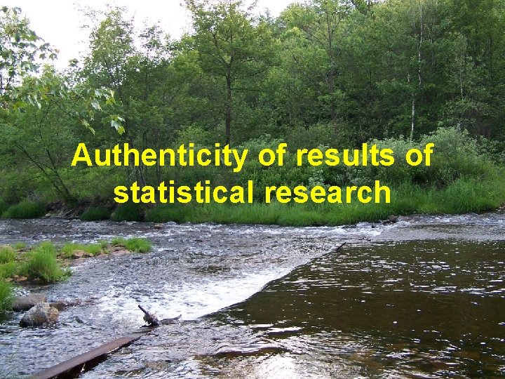 Authenticity of results of statistical research The Normal