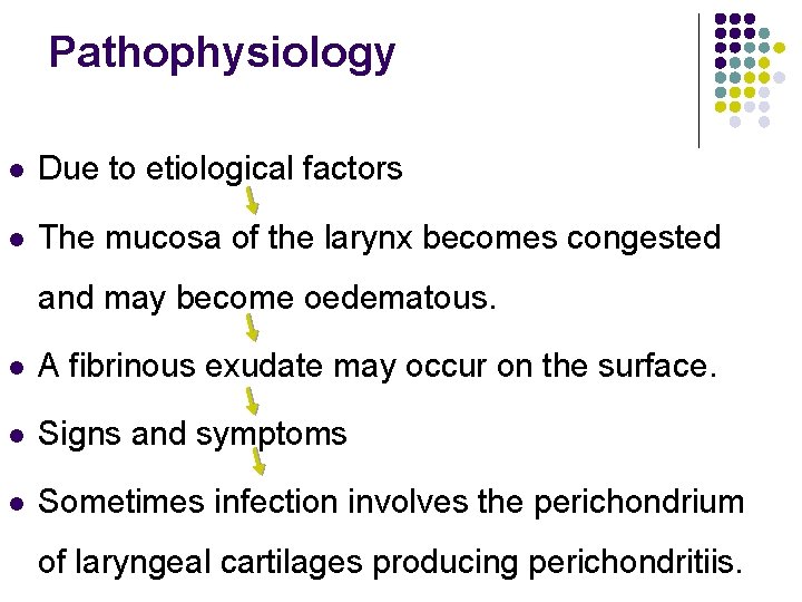 LARYNGITIS DEFINITION It is the inflammation of larynx