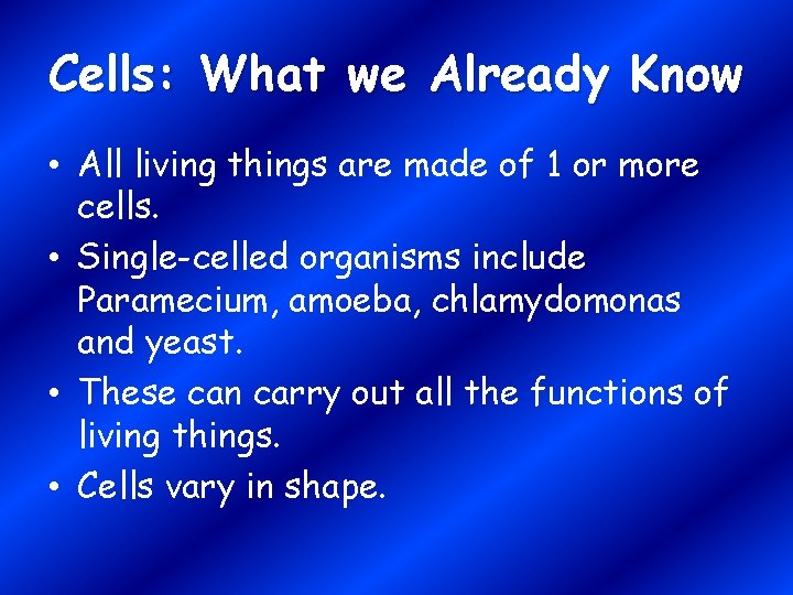 Cell Structure Cells What we Already Know All