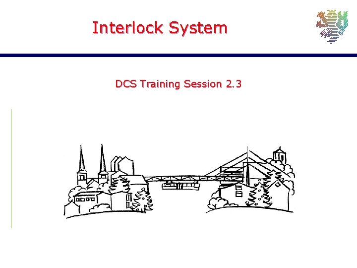 Interlock System DCS Training Session 2 3 Joachim