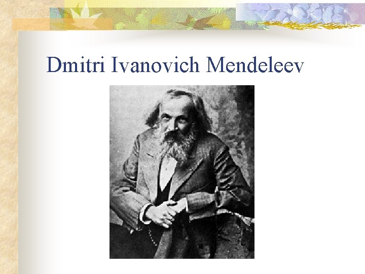 The Periodic Table The Big Questions n Who