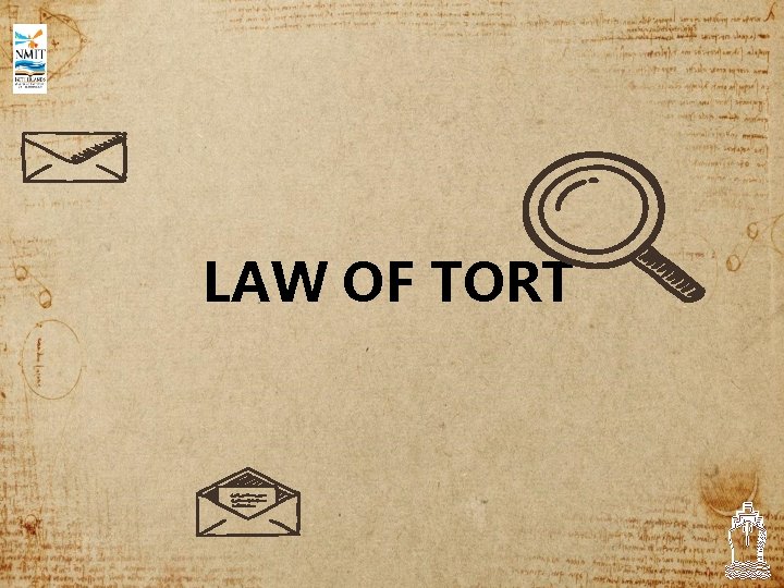 LAW OF TORT DEFINITION A tort is a