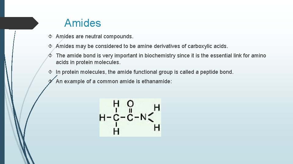 Amines and Amides Amines are organic molecules that