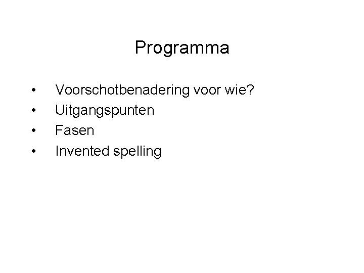 Preventie van lees en spellingproblemen bij kleuters Voorschotbenadering