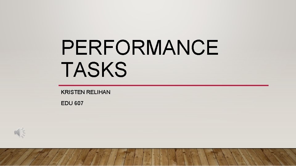 PERFORMANCE TASKS KRISTEN RELIHAN EDU 607 LEARNING TARGETS