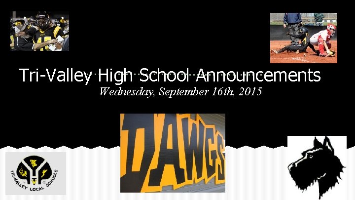 TriValley High School Announcements Wednesday September 16 th