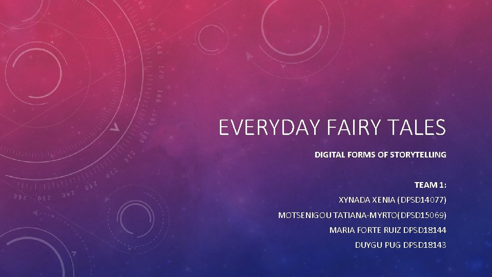EVERYDAY FAIRY TALES DIGITAL FORMS OF STORYTELLING TEAM