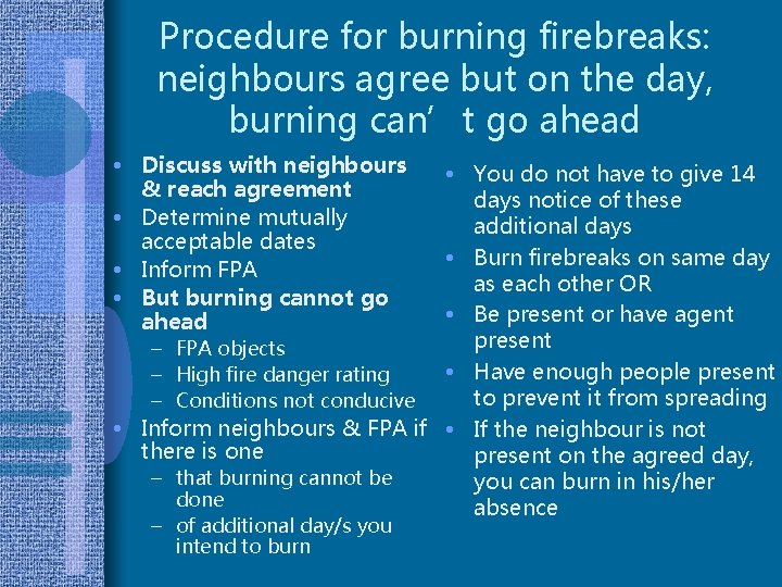 Preparing firebreaks Purpose of firebreaks Anyone with experience