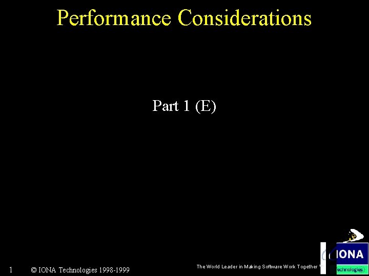 Performance Considerations Part 1 E 1 IONA Technologies