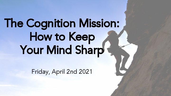 The Cognition Mission How to Keep Your Mind