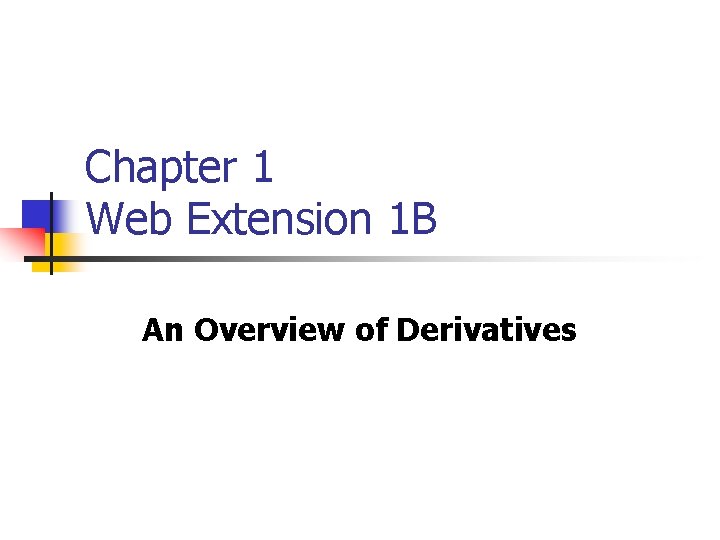 Chapter 1 Web Extension 1 B An Overview