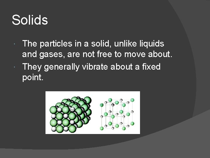Chapter 13 STATES OF MATTER The KINETIC THEORY
