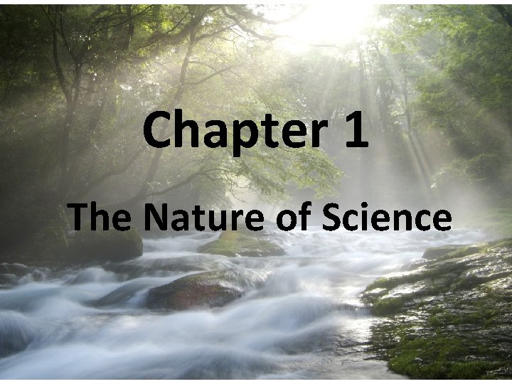 Chapter 1 The Nature of Science I The