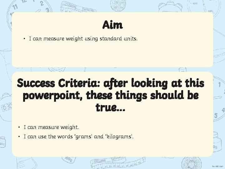 Kilograms and Grams To use this powerpoint 1