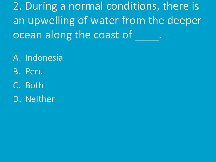 1 During normal conditions a pressure zone forms