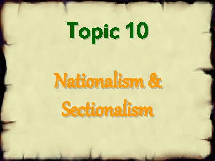 Topic 10 Nationalism Sectionalism APUSH Power Point 4