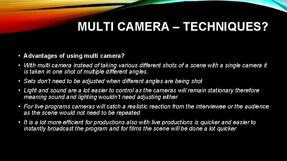 MULTI CAMERA TECHNIQUES Placement of cameras MULTI CAMERA