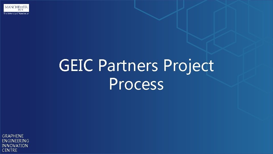 GEIC Partners Project Process GRAPHENE ENGINEERING INNOVATION CENTRE