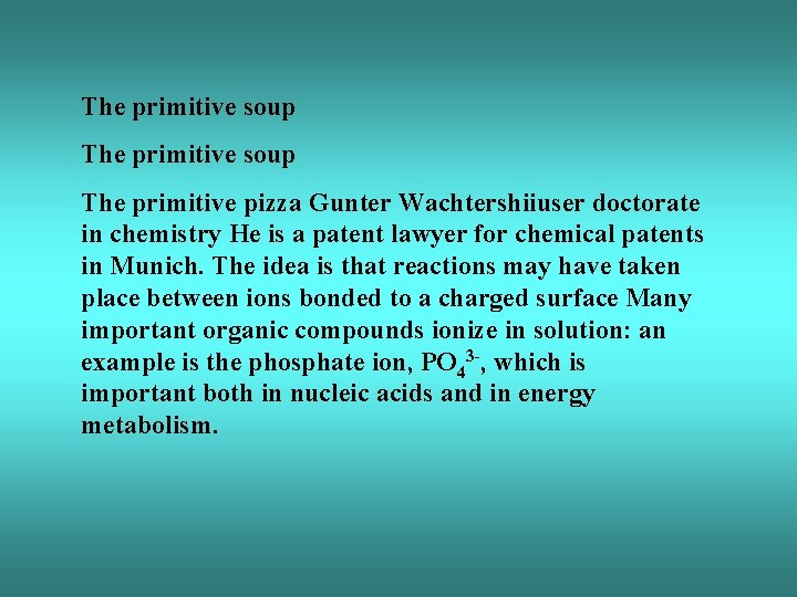 The primitive soup The primitive pizza Gunter Wachtershiiuser