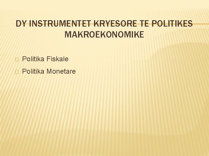LIGJ VII POLITIKA MONETARE DHE FISKALE MSC FISNIK