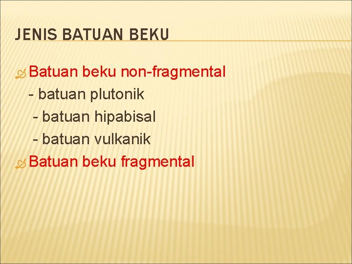 BATUAN BEKU BATUAN BEKU Terbentuk karena proses pendinginan