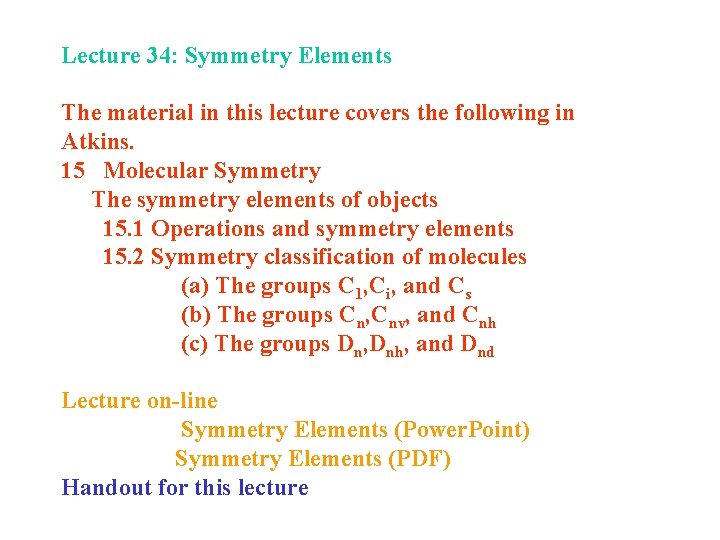 Lecture 34 Symmetry Elements The material in this