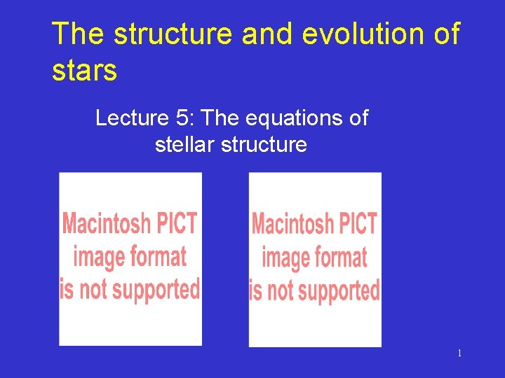 The structure and evolution of stars Lecture 5