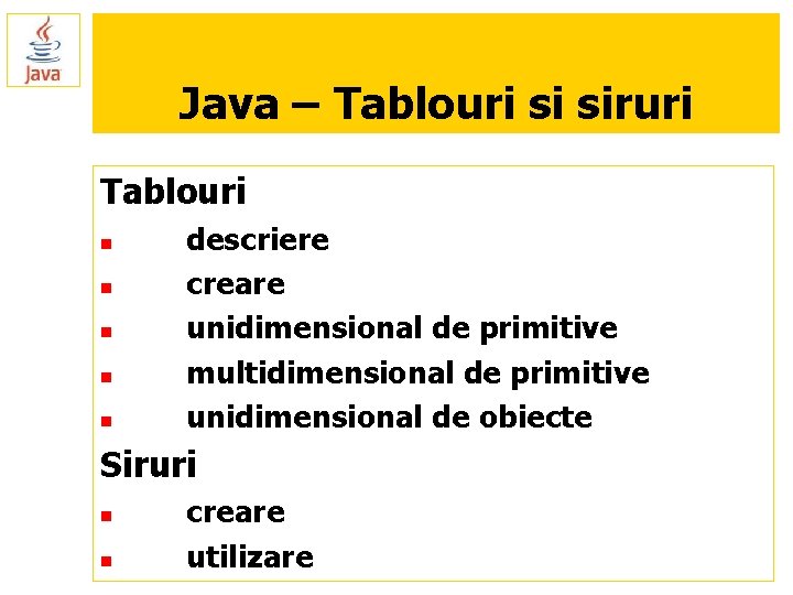 Java Tablouri si siruri Tablouri n n n