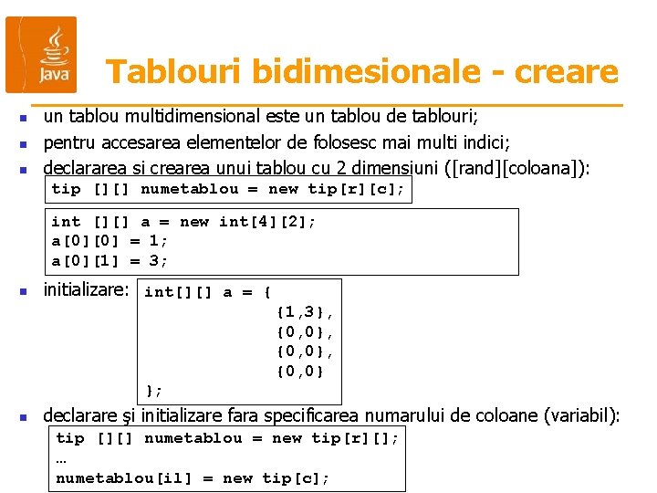Java Tablouri si siruri Tablouri n n n