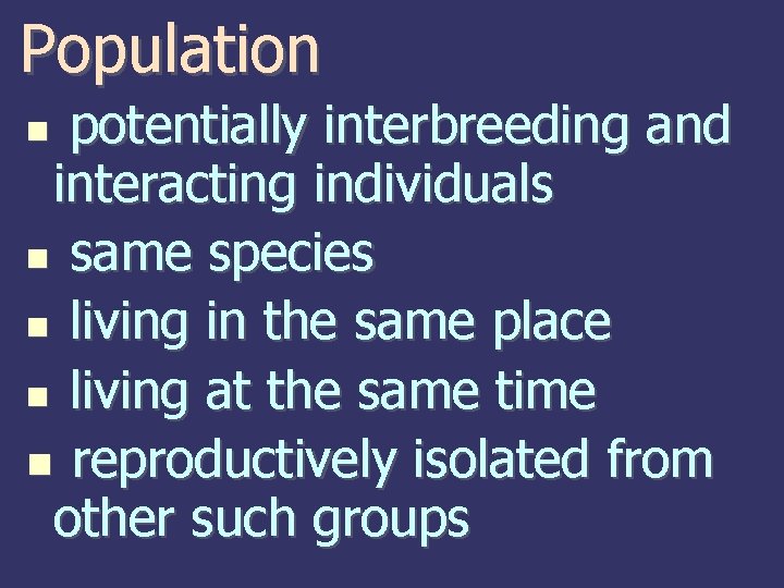 Population Ecology Population potentially interbreeding and interacting ...
