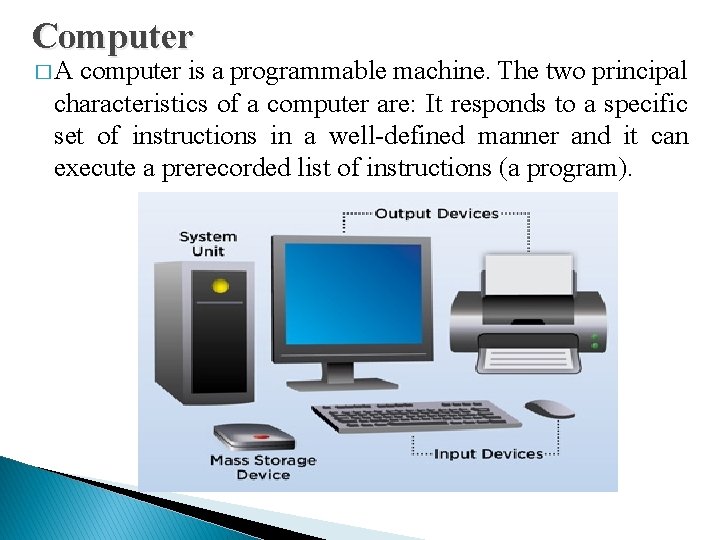 Basics of Computer Computer A computer is a